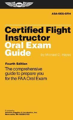 Certified Flight Instructor Oral Exam Guide: The Comprehensive Guide to ...
