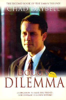 Doug's Dilemma (The Emma Trilogy, 2) by Chad Daybell | Goodreads