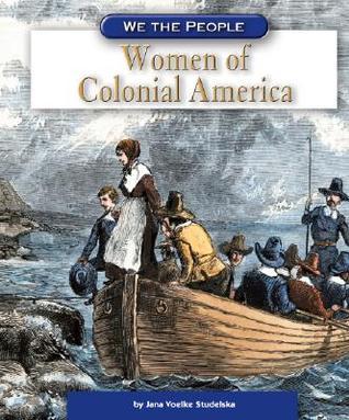 Women of Colonial America (We the People) by Jana Voelke Studelska ...