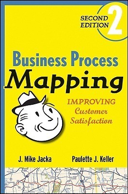 Business Process Mapping: Improving Customer Satisfaction by J. Mike ...