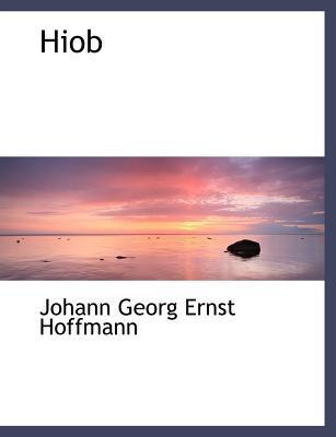 Hiob (German Edition) by Johann G.E. Hoffmann | Goodreads