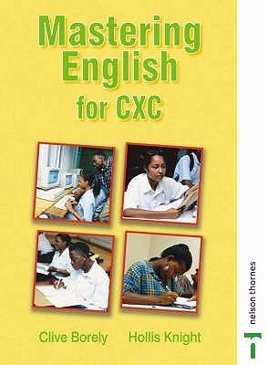 Mastering English for CXC by Clive Borely | Goodreads