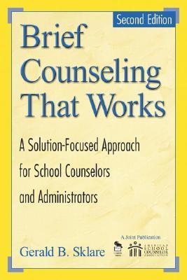 Brief Counseling That Works: A Solution-Focused Approach for School ...