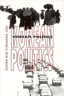 Korean Politics: The Quest for Democratization and Economic Development ...