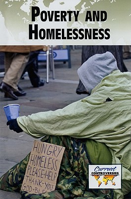 Poverty And Homelessness (Current Controversies) by Noel Merino | Goodreads