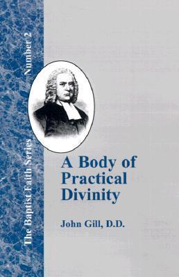 A Body of Practical Divinity (Baptist Faith) by John Gill | Goodreads
