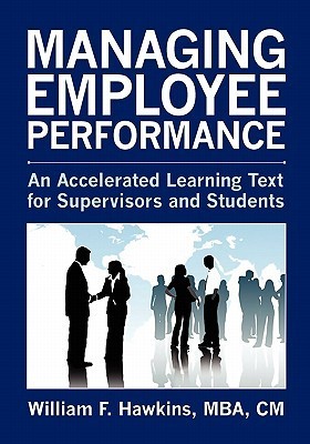 Managing Employee Performance: An Accelerated Learning Text for ...