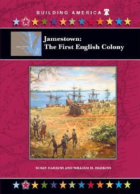Jamestown: The First English Colony by Susan Harkins | Goodreads