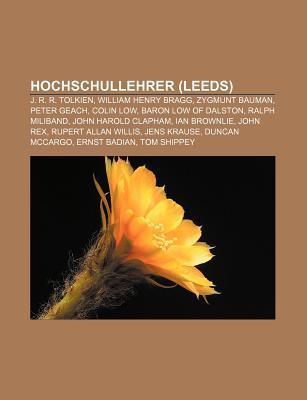 Hochschullehrer (Leeds): J. R. R. Tolkien, William Henry Bragg, Zygmunt ...