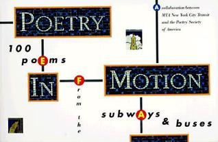 Poetry in Motion: 100 Poems from the Subways and Buses by Elise Paschen ...