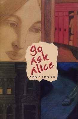 Go Ask Alice (Anonymous Diaries) by Beatrice Sparks | Goodreads