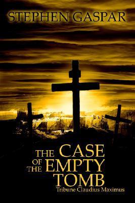 The Case of the Empty Tomb: Tribune Claudius Maximus by Stephen Gaspar ...