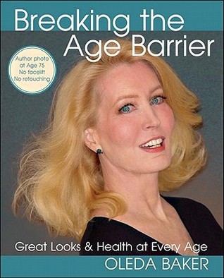 Breaking the Age Barrier: Great Looks & Health at Every Age by Oleda ...