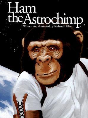 Ham: The Astrochimp by Richard Hilliard | Goodreads