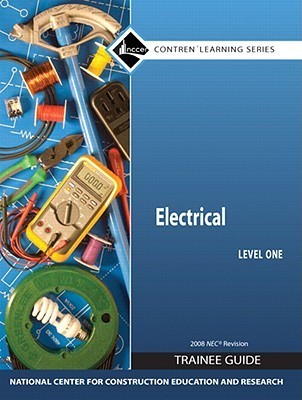 Electrical, Level One Trainee Guide by NCCER | Goodreads