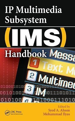 IP Multimedia Subsystem (IMS) Handbook by Mohammad Ilyas | Goodreads