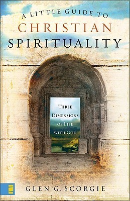 A Little Guide to Christian Spirituality: Three Dimensions of Life with ...