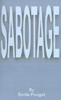 Sabotage by Emile Pouget | Goodreads