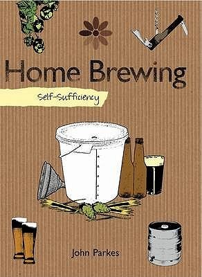 Self-Sufficiency: Home Brewing (IMM Lifestyle Books) Learn How to Brew ...