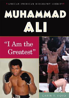 Muhammad Ali: "I Am the Greatest" by Carin T. Ford | Goodreads