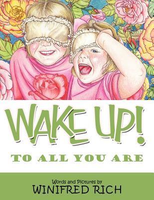 Wake Up!: To All You Are by Winifred Rich | Goodreads