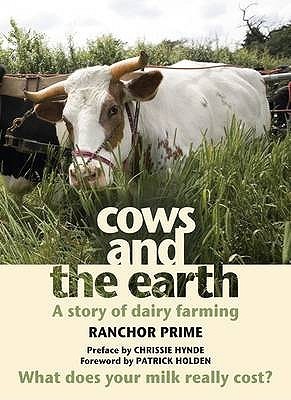 Cows and the Earth: A Story of Kinder Dairy Farming by Ranchor Prime ...
