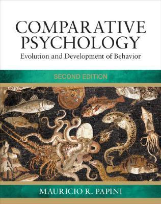 Comparative Psychology: Evolution and Development of Behavior, 2nd Edition by Mauricio Papini ...
