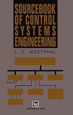 Sourcebook Of Control Systems Engineering by L.C. Westphal | Goodreads