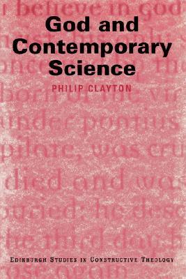 God and Contemporary Science by Philip Clayton | Goodreads
