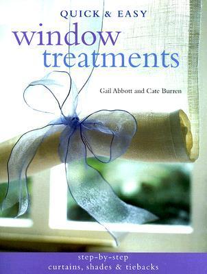 Quick & Easy Window Treatments by Gail Abbott | Goodreads