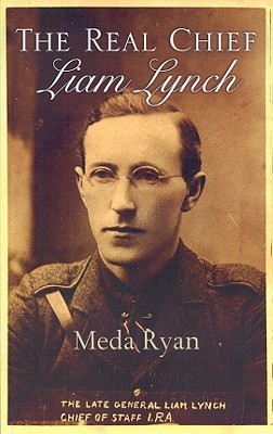 The Real Chief Liam Lynch: The Late General Liam Lynch Chief of Staff I ...