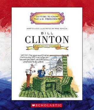 Bill Clinton (Getting to Know the US Presidents) by Mike Venezia ...