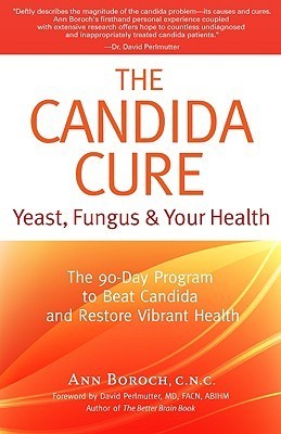 The Candida Cure by Ann Boroch | Goodreads