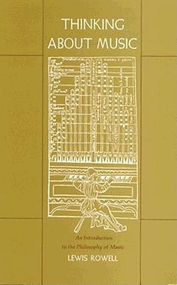 Thinking About Music: An Introduction to the Philosophy of Music by ...