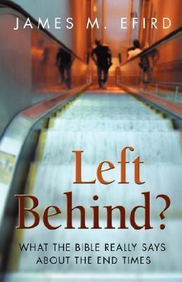 Left Behind?: What the Bible Really Says about the End Times by James M ...