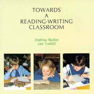 Towards a Reading-Writing Classroom by Andrea Butler | Goodreads
