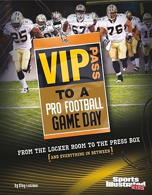 VIP Pass to a Pro Football Game Day by Clay Latimer | Goodreads