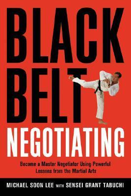 Black Belt Negotiating: Become a Master Negotiator Using Powerful ...