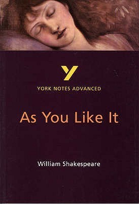 As You Like It (York Notes Advanced) by Robin Edward Sowerby | Goodreads
