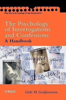 The Psychology of Interrogations and Confessions: A Handbook by Gisli H ...