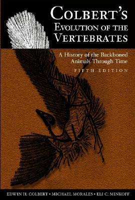 Colbert's Evolution of the Vertebrates: A History of the Backboned ...