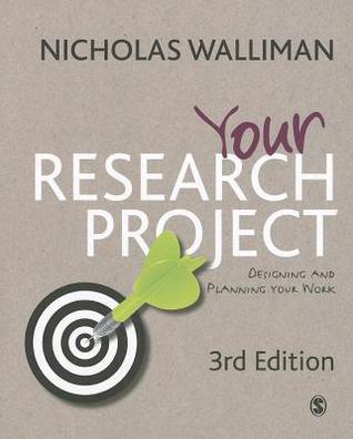 Your Research Project: Designing and Planning Your Work by Nicholas ...