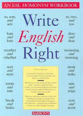 Write English Right: An Esl Homonym Workbook/Contains Both Practice ...