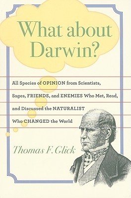 What about Darwin?: All Species of Opinion from Scientists, Sages ...