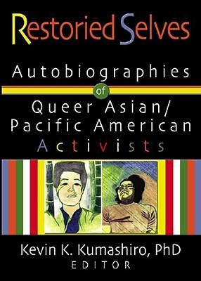 Restoried Selves: Autobiographies of Queer Asian-Pacific-American ...