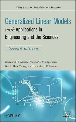 Generalized Linear Models: with Applications in Engineering and the ...
