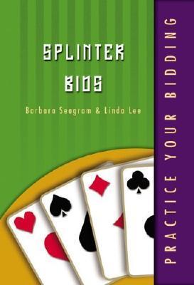 Practice Your Bidding: Splinter Bids by Barbara Seagram | Goodreads