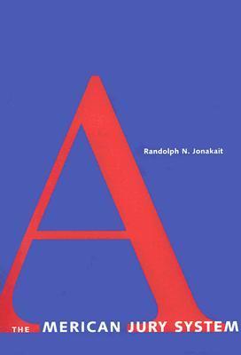 The American Jury System by Randolph N. Jonakait | Goodreads