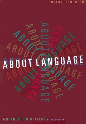 About Language: A Reader for Writers by William H. Roberts | Goodreads