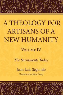 The Sacraments Today by Juan Luis Segundo | Goodreads